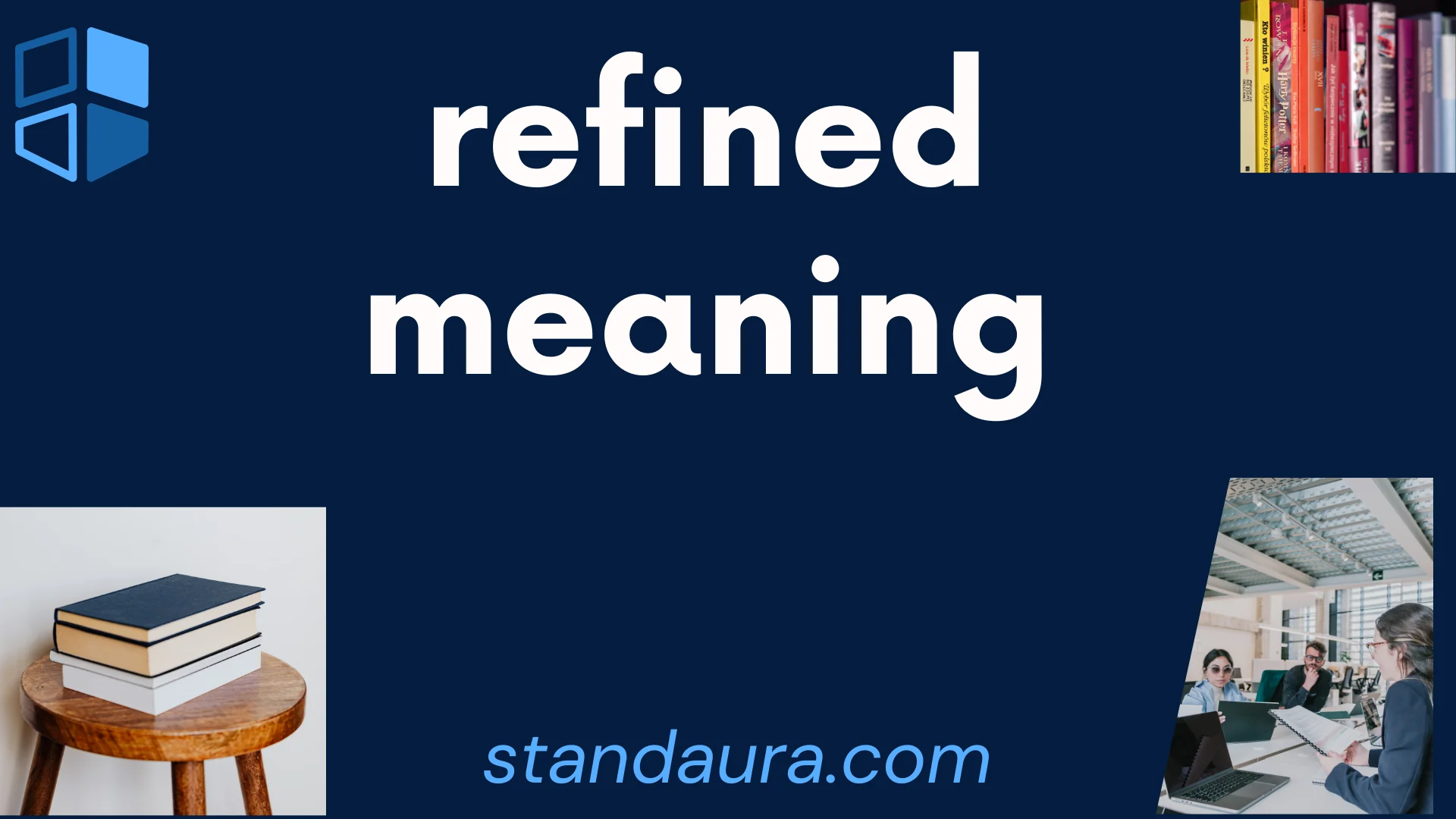 Refined Meaning Made Easy: Definition, Usage, and Real-Life Examples